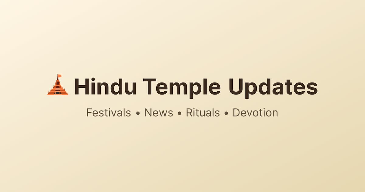 Hindu Temple Updates – Daily Temple News, Darshan Timings & Festivals